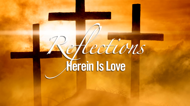 Reflections: Herein Is Love - C.S. Lewis Institute Reflections: Herein Is Love - C.S. Lewis Institute